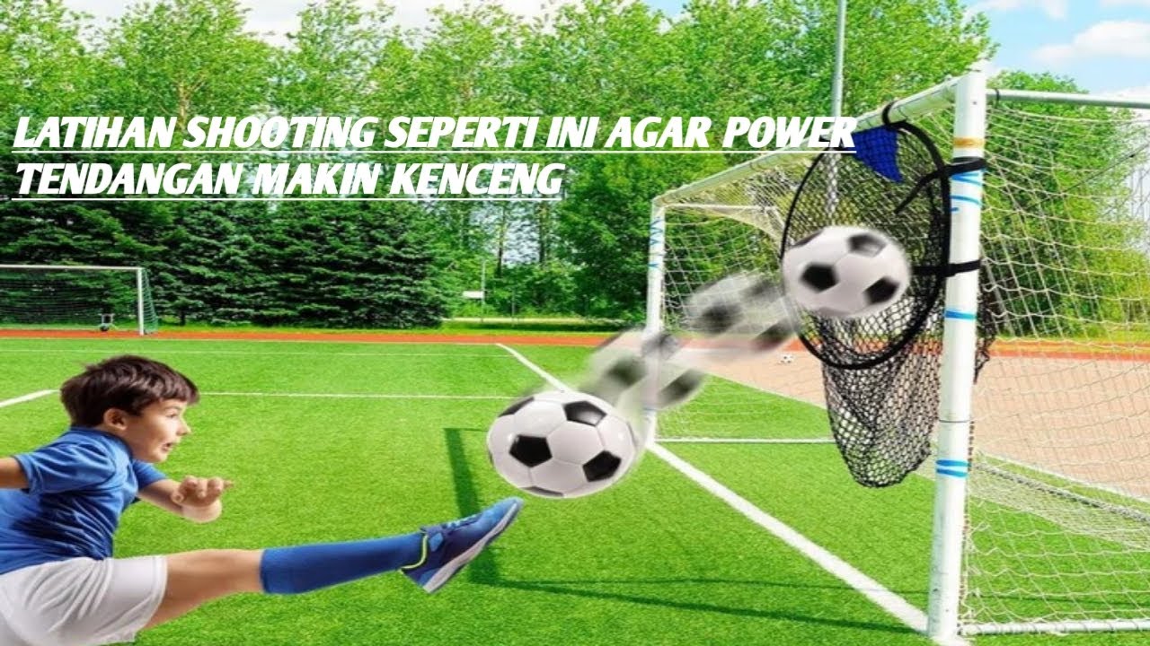 Latihan shooting sepak bola agar tendangan ter arah dan power tendangan ...