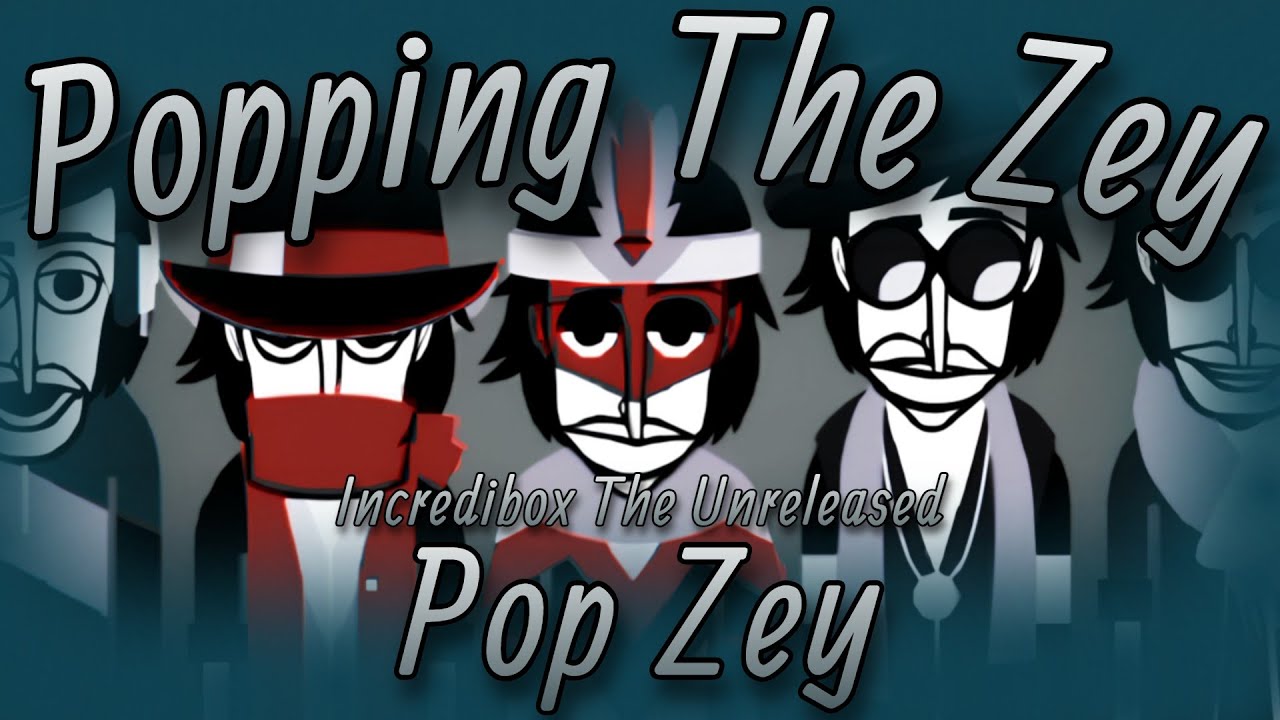 Popping The Zey - Incredibox The Unreleased V2: Pop Zey Mod - YouTube