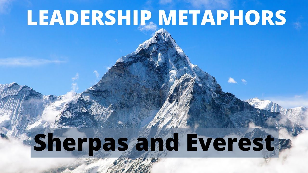 Leadership Metaphors - sherpa and mountain - YouTube