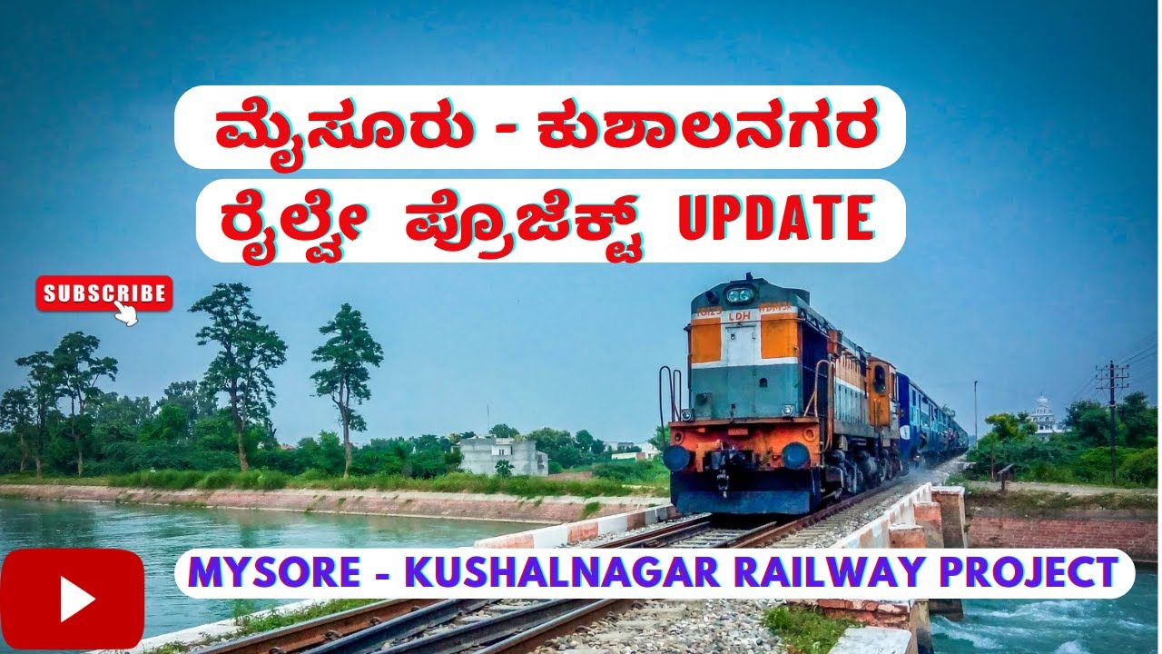 mysore to kushalnagar new railway line project update via Hunsur ...