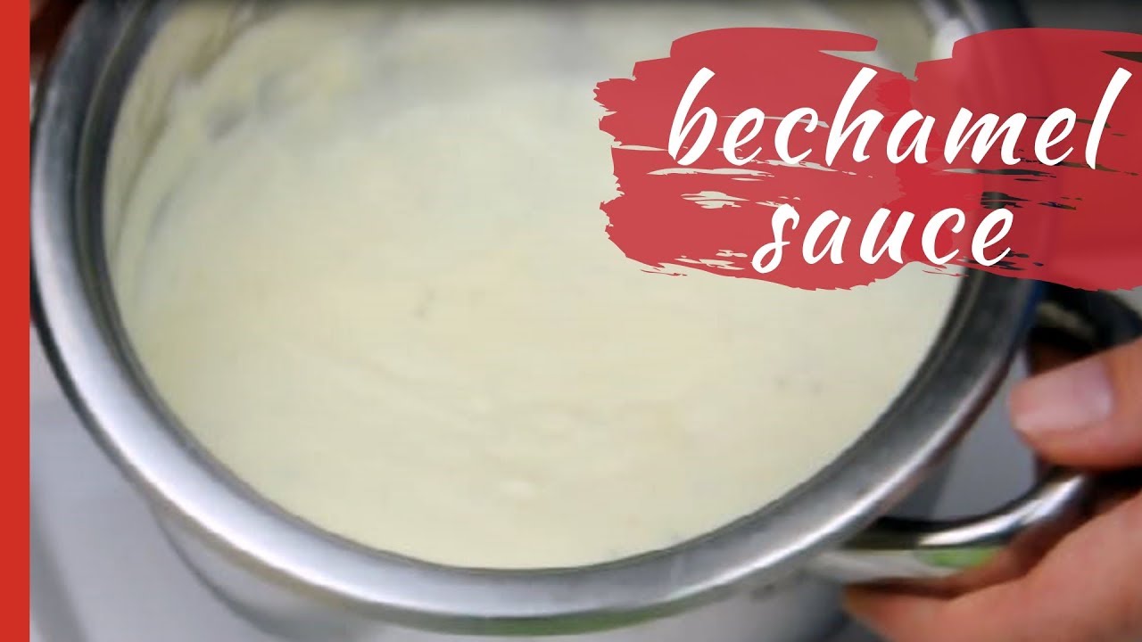 Classic BECHAMEL SAUCE (White Sauce) - YouTube