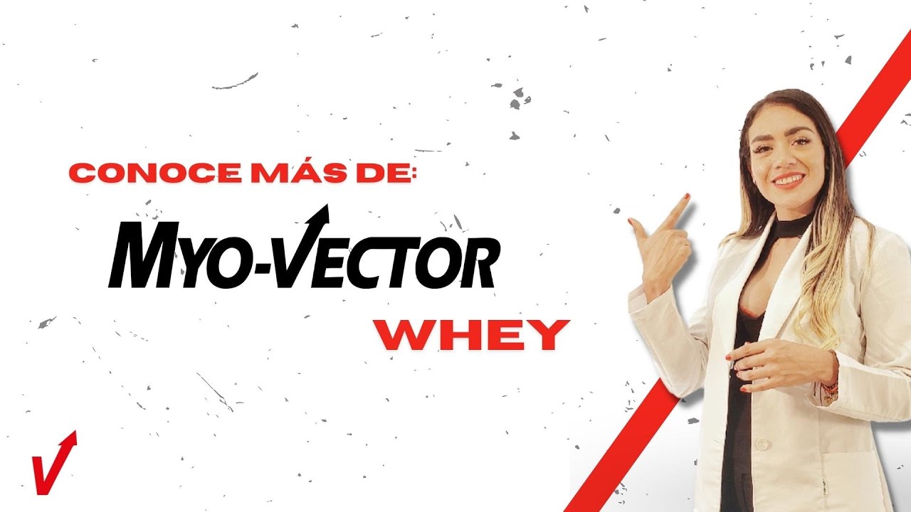 BENEFICIOS PROTEÍNA MYO VECTOR WHEY - YouTube