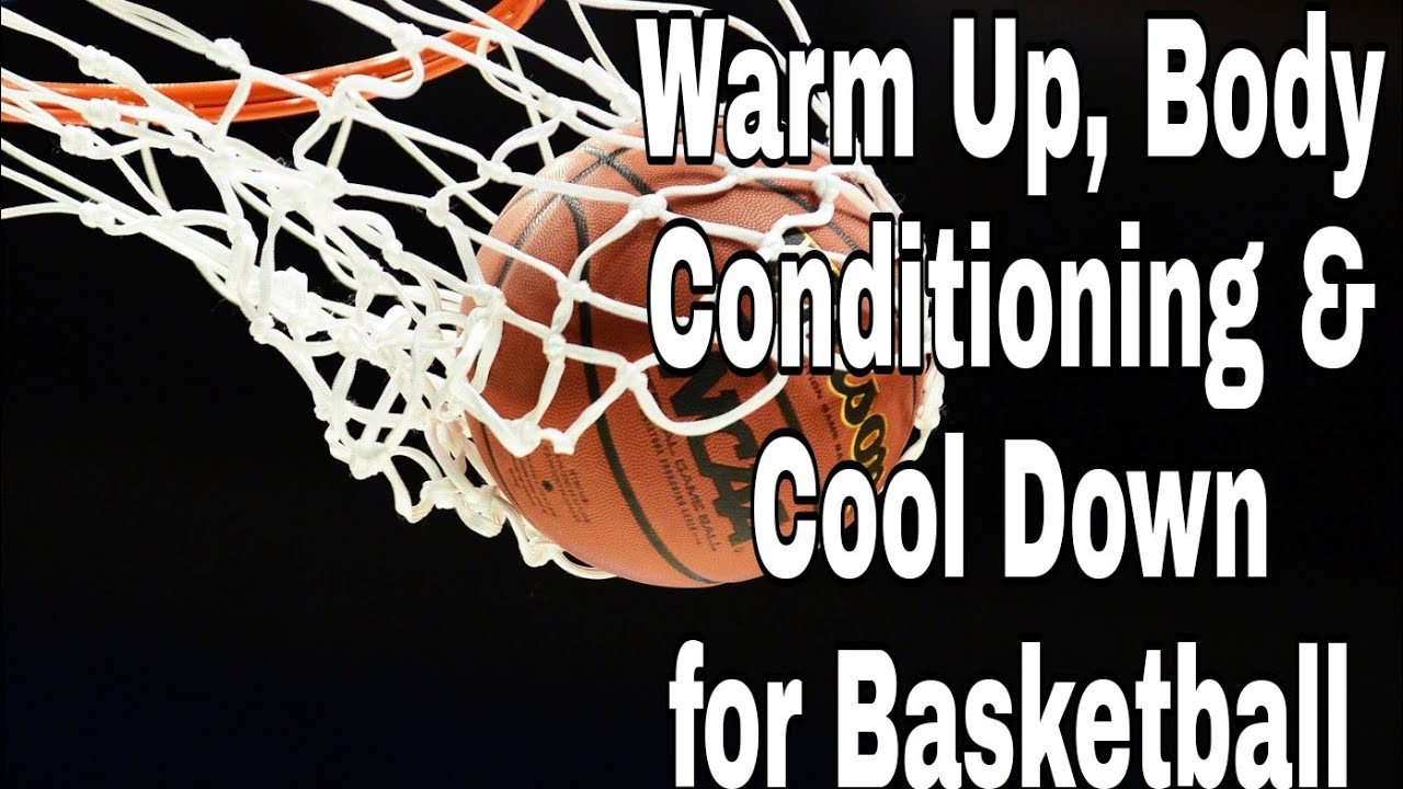 WARMUP, BODY CONDITIONING, AND COOL DOWN FOR BASKETBALL (ONLINE CLASS ...