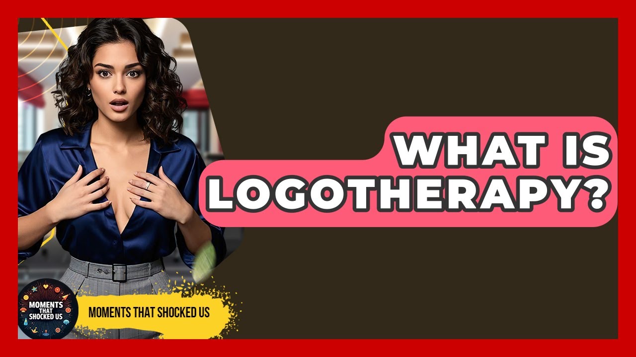What Is Logotherapy? - Moments That Shocked Us - YouTube