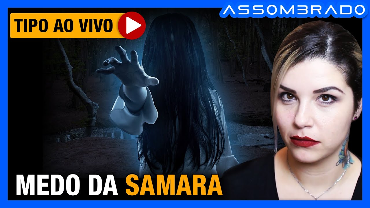 ALÉM DO MEDO ELA TINHA EXPERIÊNCIAS HORRÍVEIS COM A SAMARA! - "MEDO DA SAMARA" - YouTube