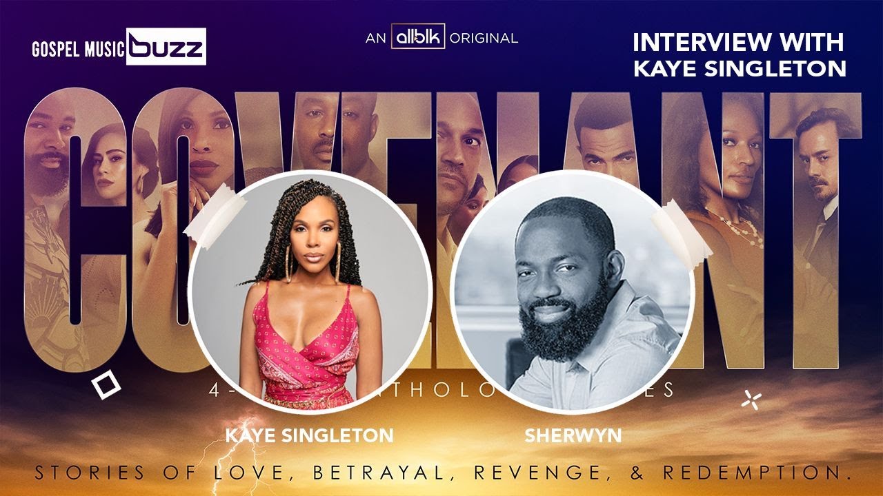 ALLBLK s "Covenant" Interview w/ Kaye Singleton - Gospel Music Buzz ...