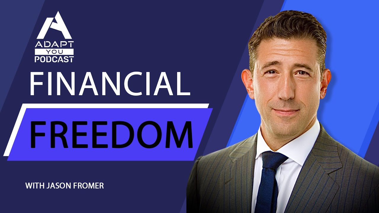Adapt You Podcast #29 - Financial Freedom With Jason Fromer - YouTube