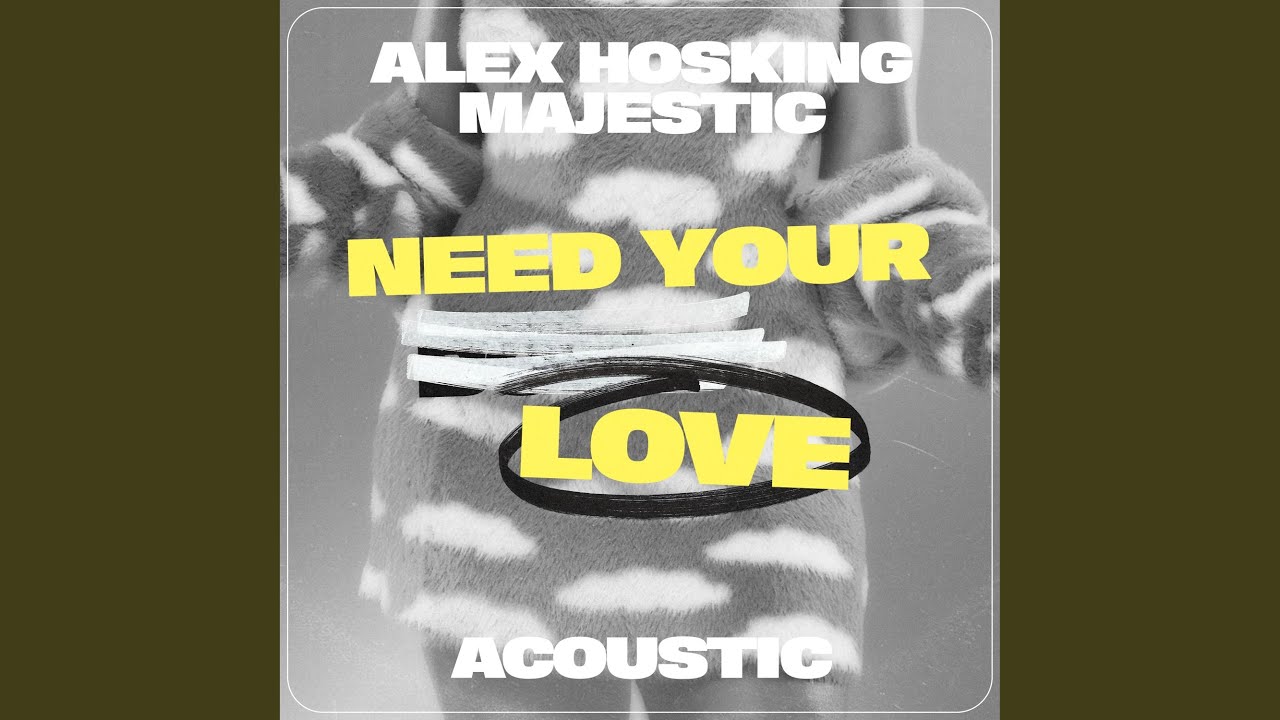 Need Your Love Acoustic Youtube Music 0919