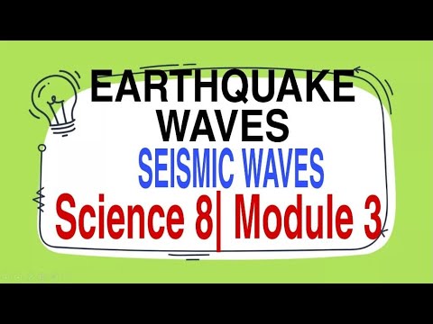 EARTHQUAKE WAVES| SEISMIC WAVES| SCIENCE 8| MODULE 3| - YouTube