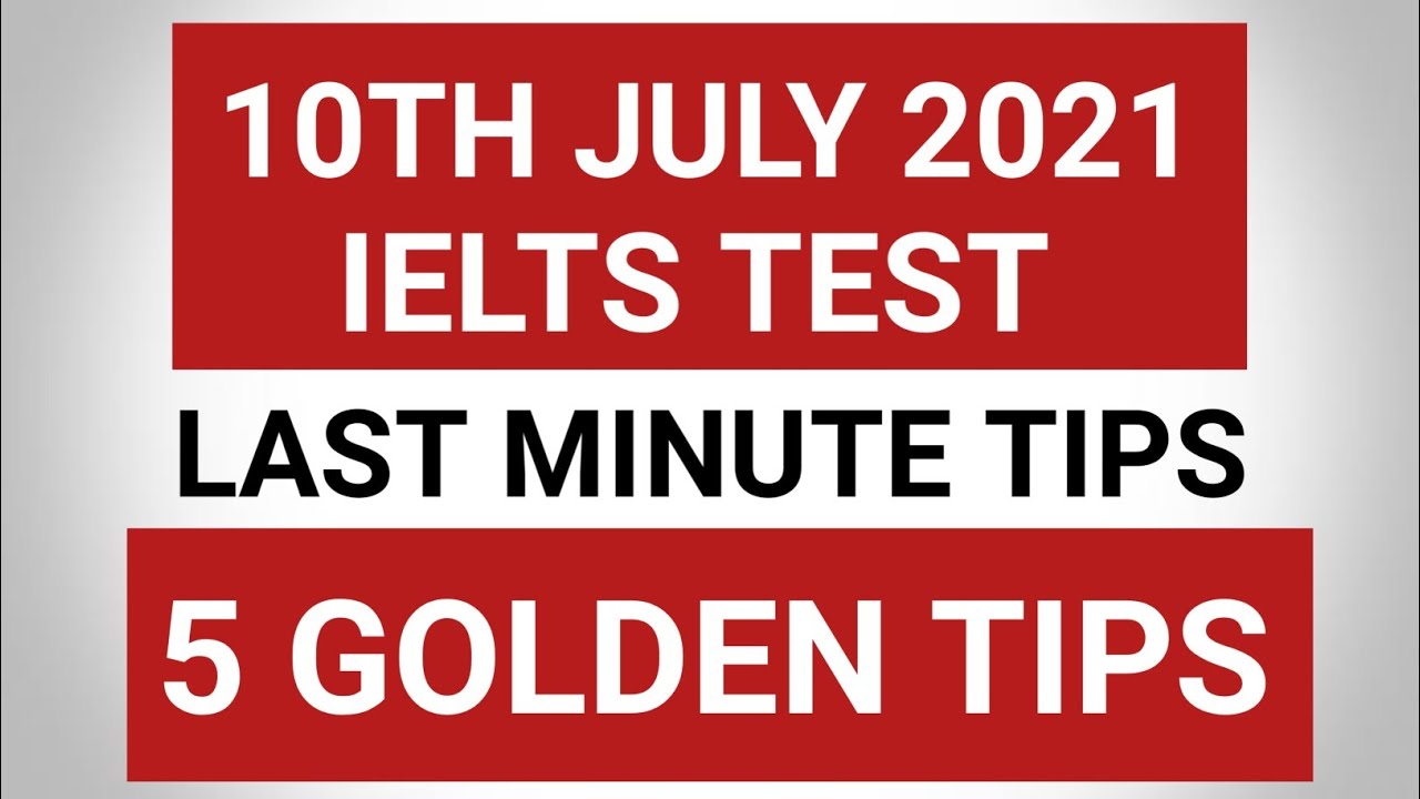Last Minute IELTS Tips IELTS Tips And Tricks For 10 July Ielts Exam last-minute-ielts-tips-ielts-tips-and-tricks-for-10-july-ielts-exam