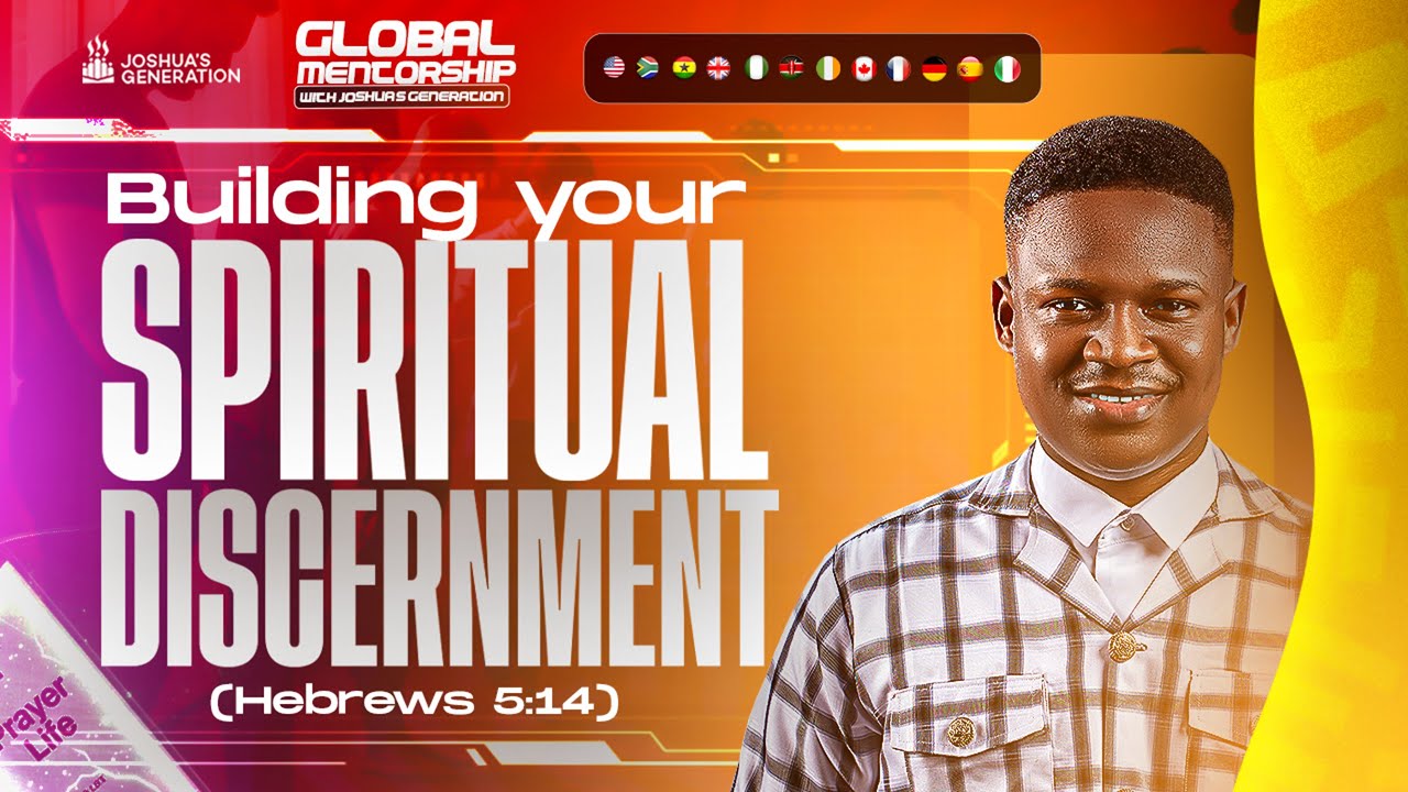 Building Up Your Spiritual Discernment | Global Mentorship with Joshua ...