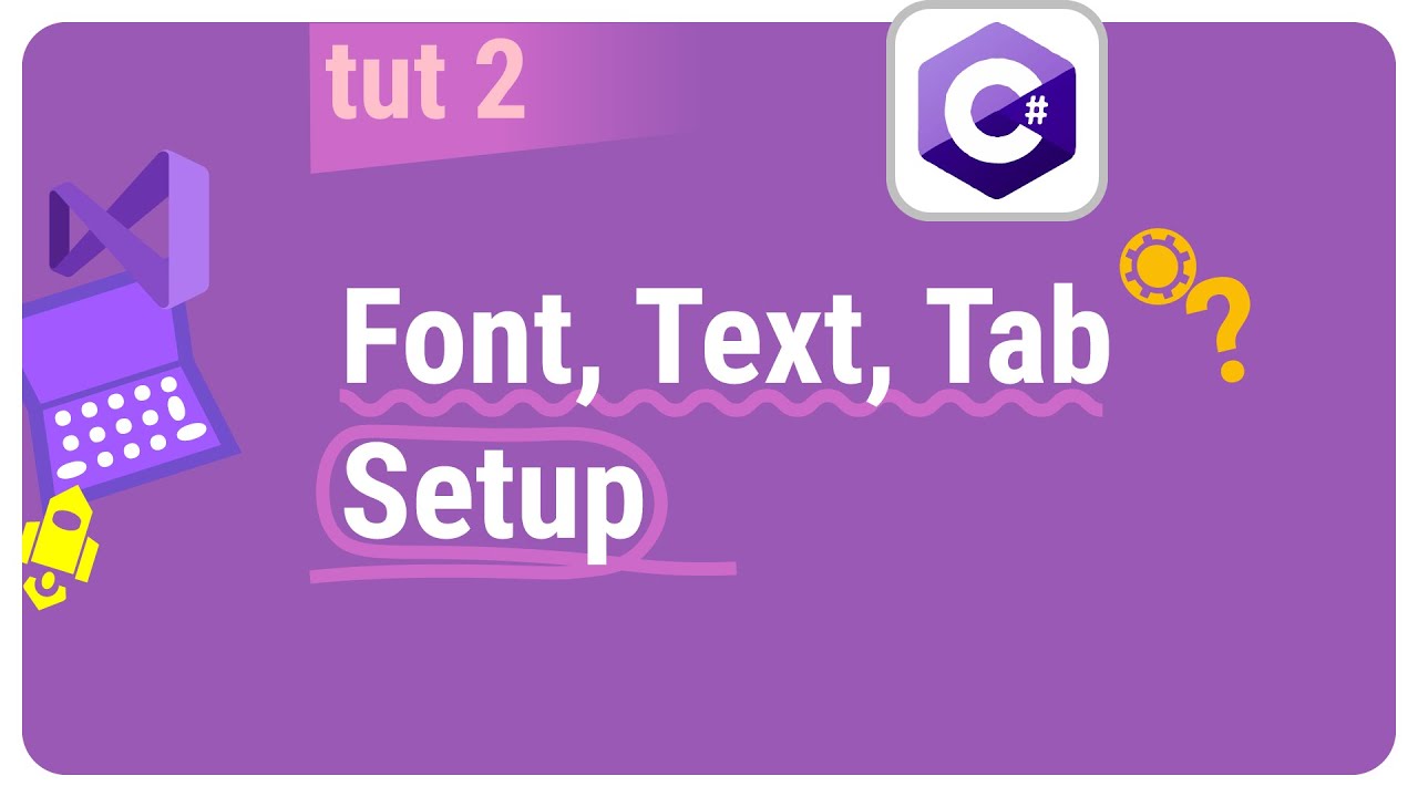 C# Full Course - Set up Font, Text, and Tab in Visual Studio Community ...