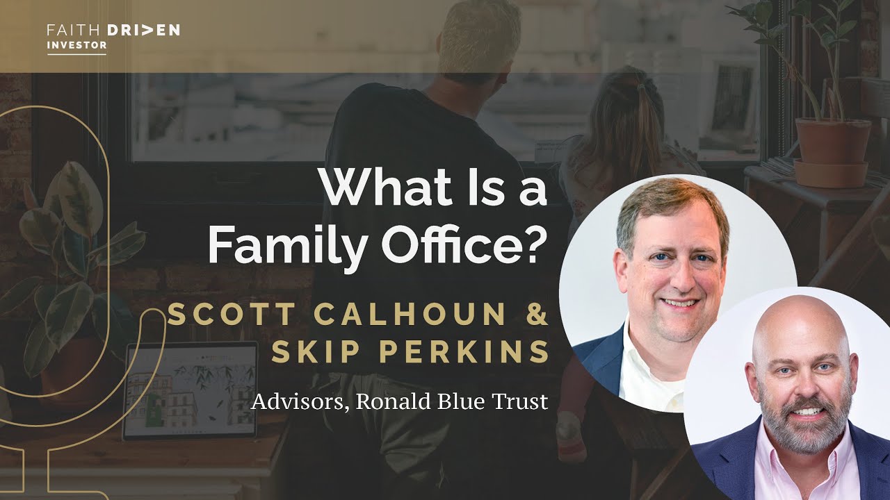 What Is a Family Office? with Scott Calhoun and Skip Perkins - YouTube
