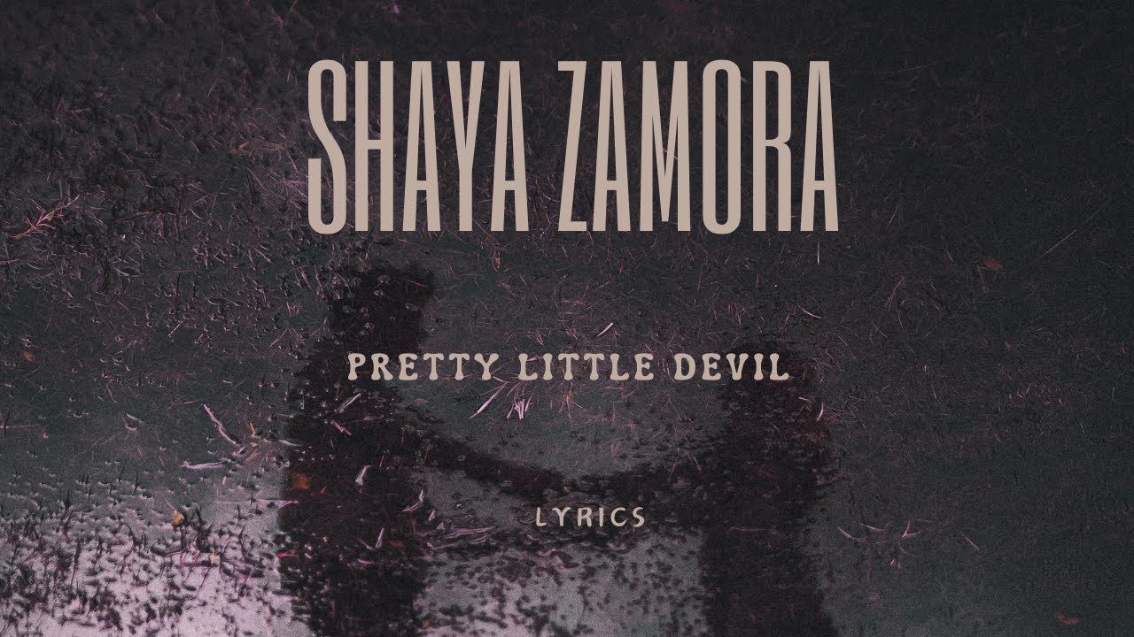 Shaya Zamora - Pretty Little Devil [lyrics] - YouTube