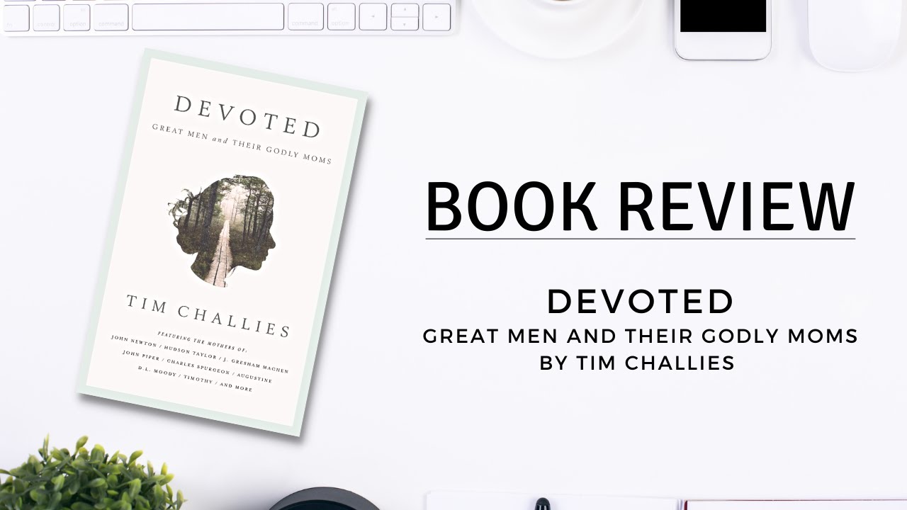Christian parenting book review - Devoted by Tim Challies - YouTube