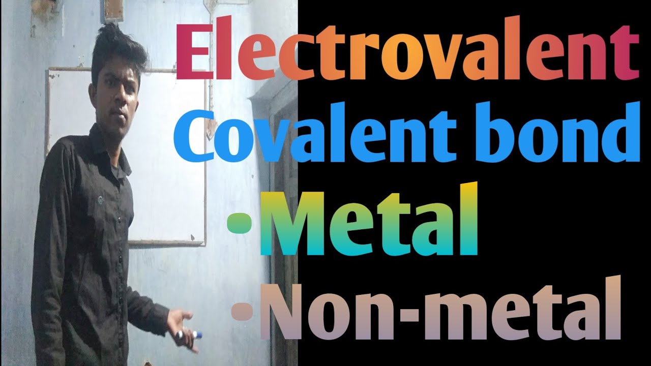 Electrovalent(ionic) and Covalent bond | Metal and Non-metal | Covalent ...