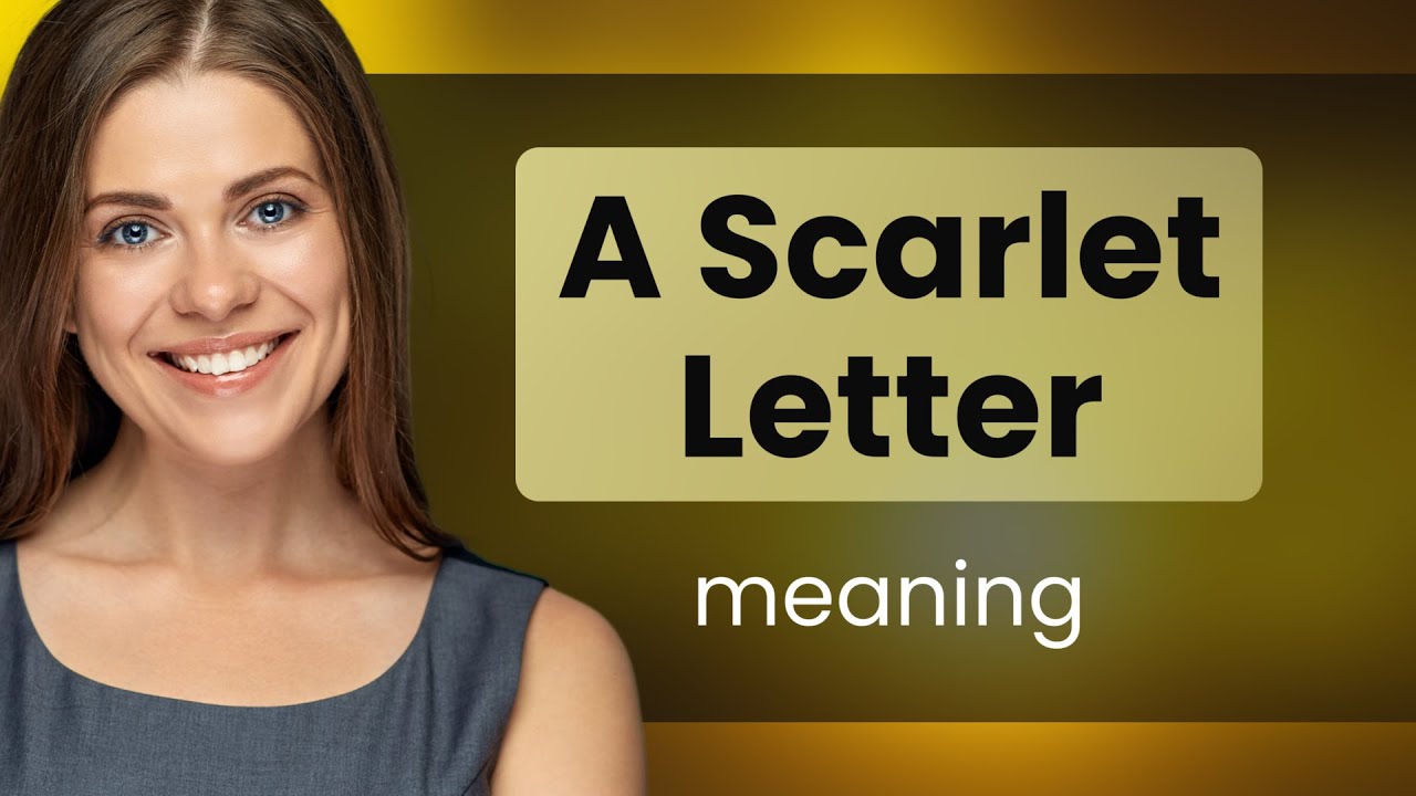 Understanding "A Scarlet Letter": Unveiling Symbolism & Context - YouTube