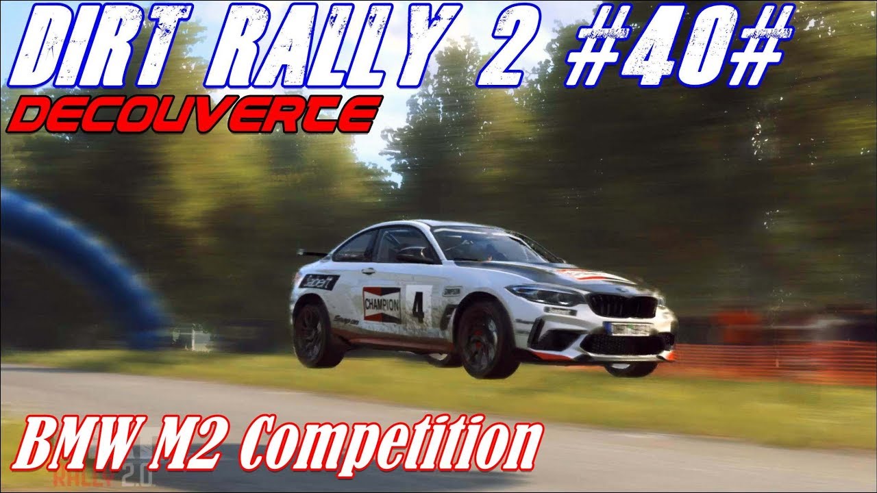 Dirt Rally 2.0 #40# Découverte # BMW M2 Competition . - YouTube