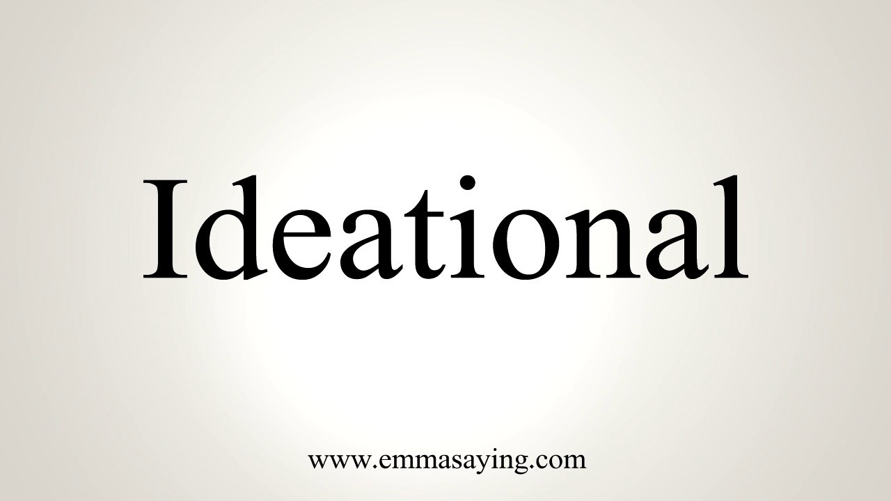 How To Pronounce Ideational - YouTube