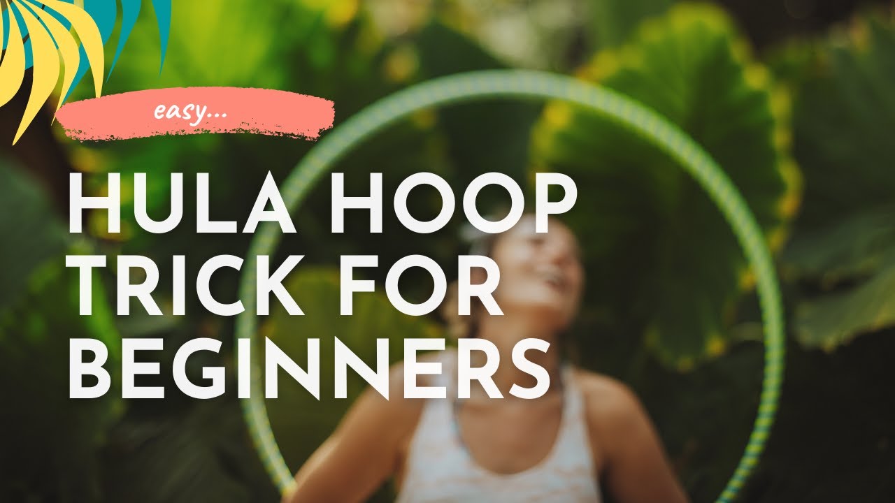 Easy HULA HOOP trick for beginners + variations · TUTORIAL · - YouTube