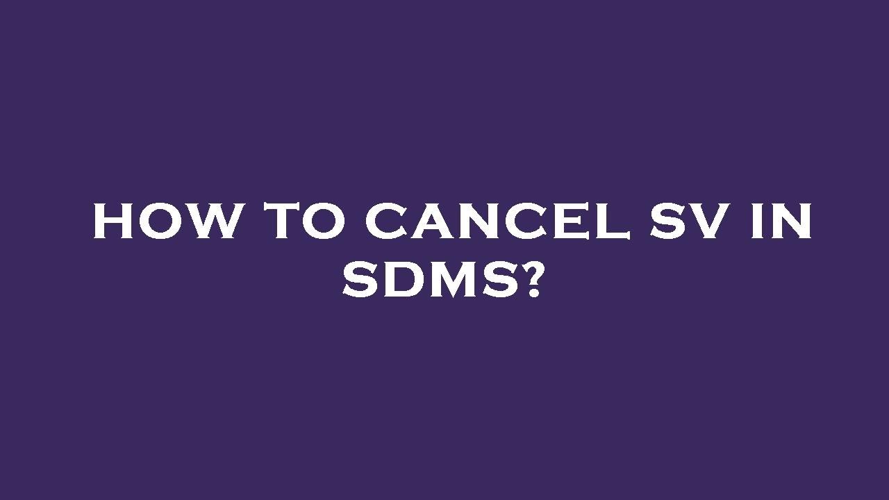 How to cancel sv in sdms? - YouTube