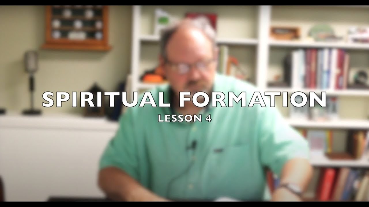 Spiritual Formation | Lesson 4 | Tim Tripp - YouTube