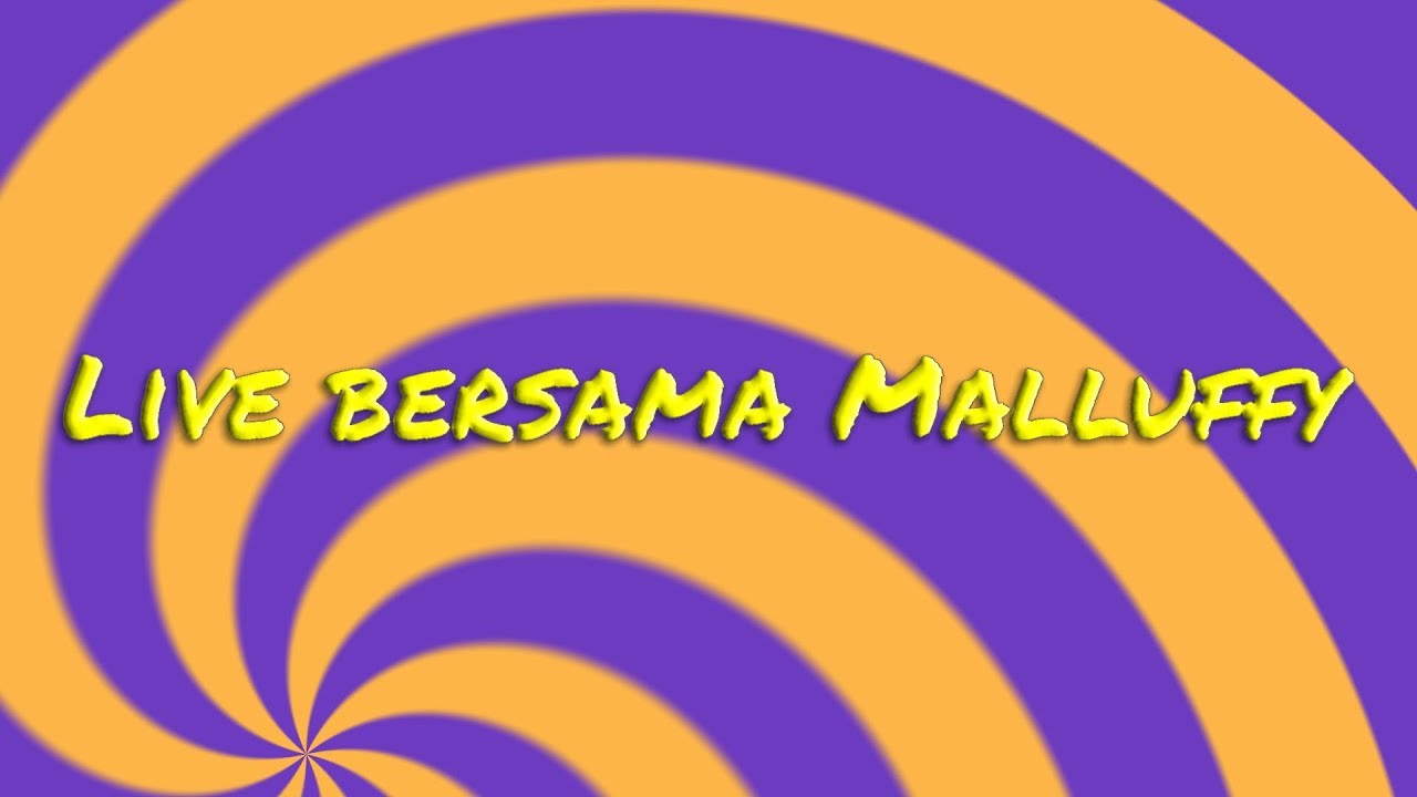 Live Bersama Malluffy!! - YouTube