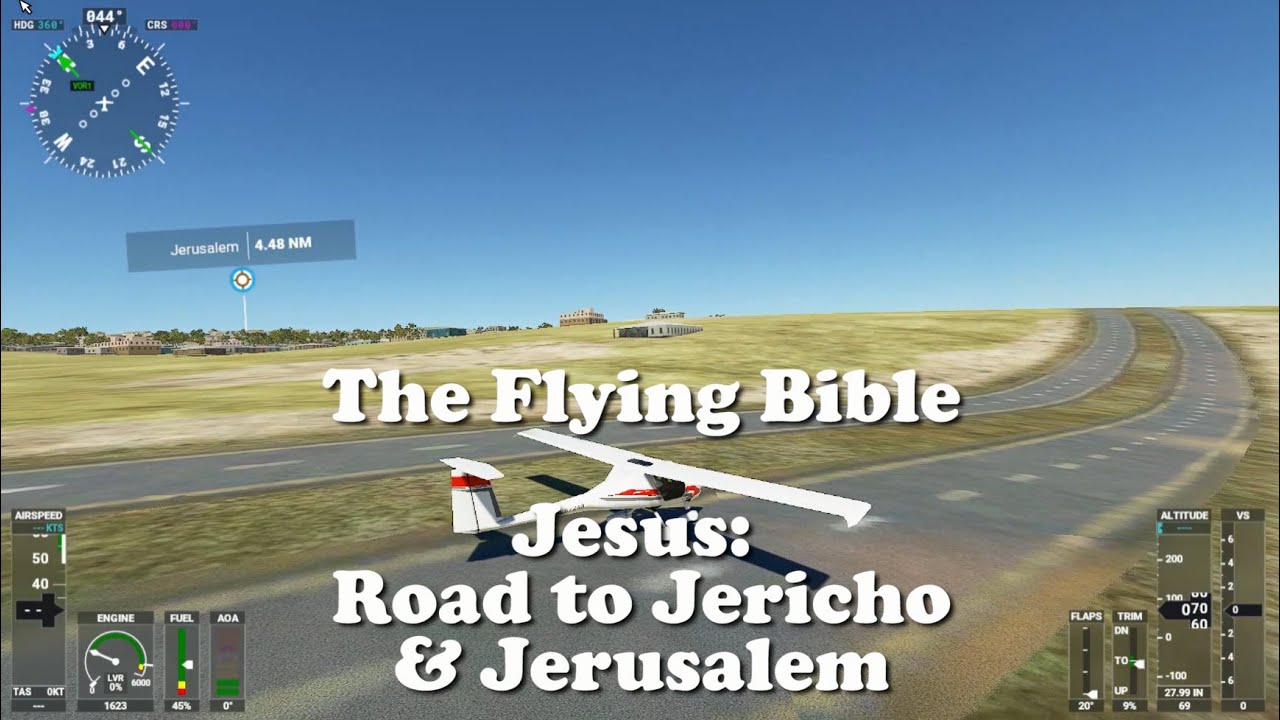 The Flying Bible + Jesus: Road to Jericho & Jerusalem + MSFS2020 - YouTube