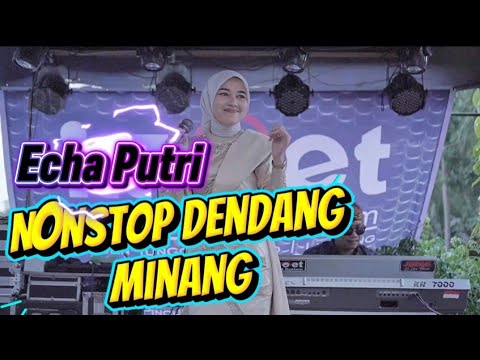 ECHA PUTRI - NONSTOP DENDANG MINANG - LIVE ORGEN TUNGGAL