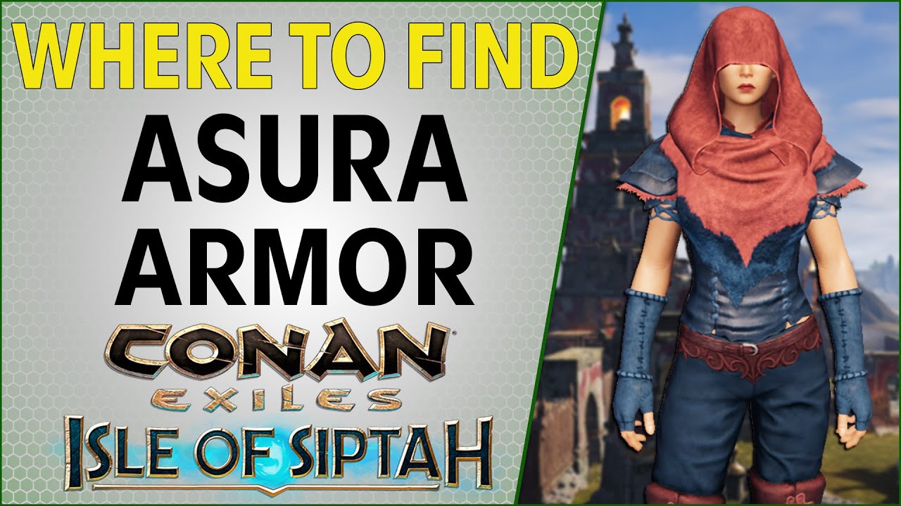 How to get Asura Armor Isle of Siptah | Conan Exiles 2021 - YouTube