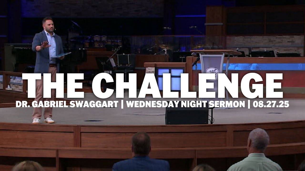 The Challenge | Dr. Gabriel Swaggart | Wednesday Night Sermon - YouTube