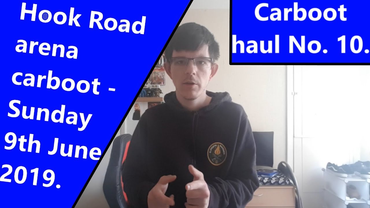 Hook Road arena carboot | Sunday 9th June 2019. Carboot haul No. 10 ...
