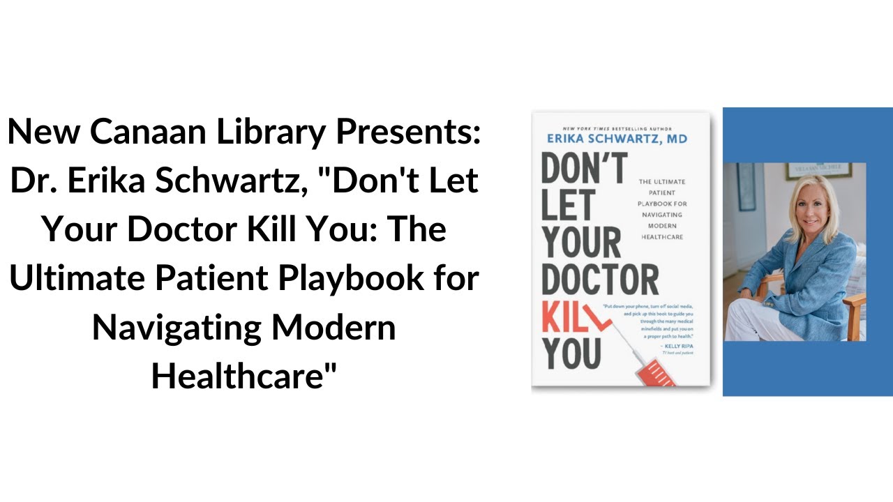 New Canaan Library Presents: Dr. Erika Schwartz, "Don't Let Your Doctor ...