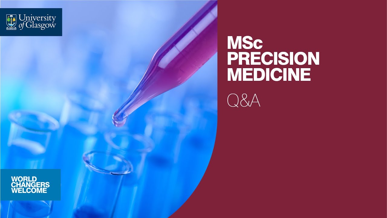 MSc Precision Medicine Q&A - University of Glasgow - YouTube