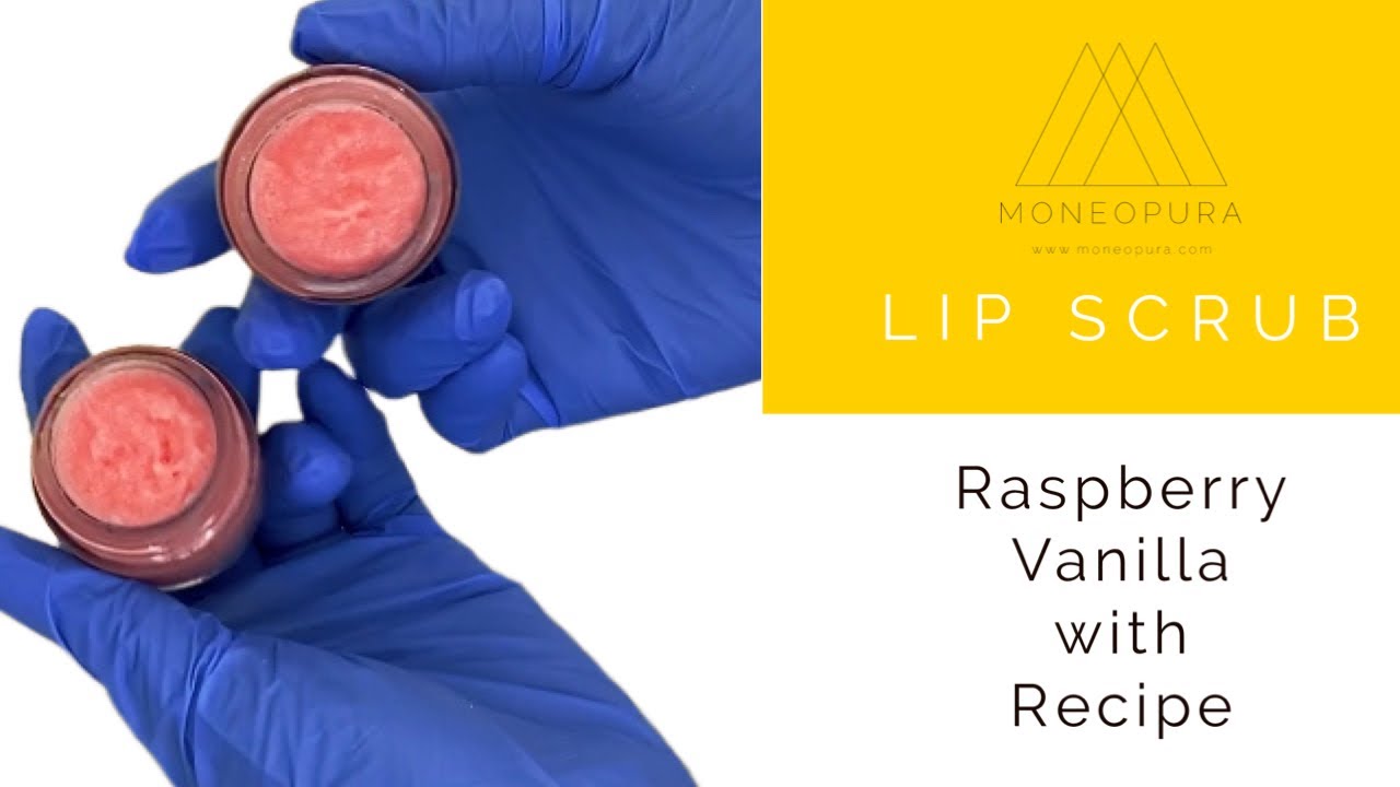 Lip Scrub - Raspberry Vanilla - with recipe - YouTube