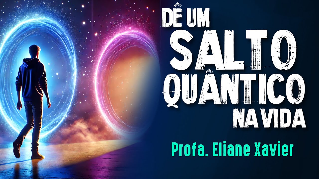 Aprenda FÍSICA QUÂNTICA e ESPIRITUALIDADE Sem Segredos - Profa Eliane ...