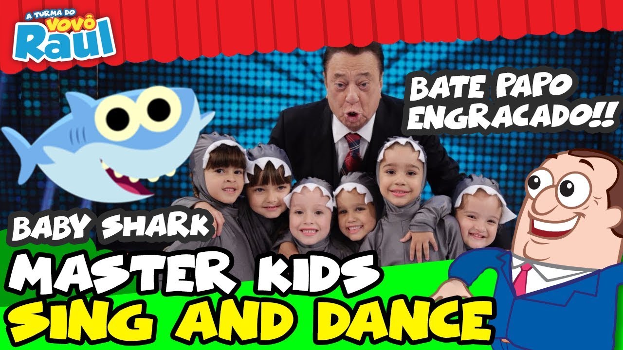 MASTER KIDS CANTADO E DANÇANDO BABY SHARK -Sing and Dance (Raul Gil ...