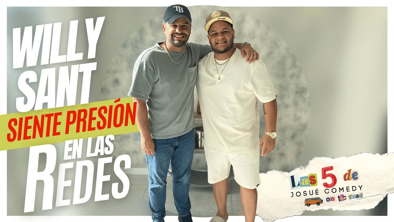 WILLY SANT SIENTE PRESIÓN EN LAS REDES (Las 5 de Josué Comedy) - YouTube