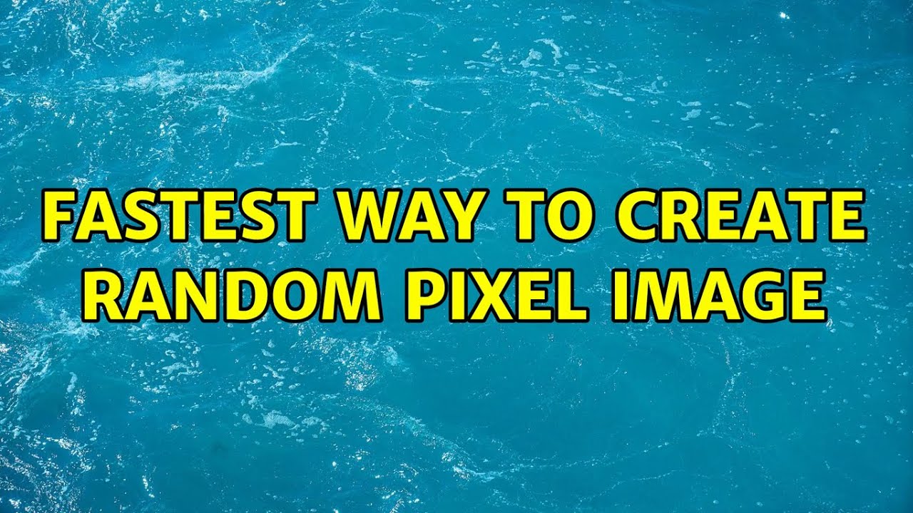 Fastest way to create random pixel image (2 Solutions!!) - YouTube
