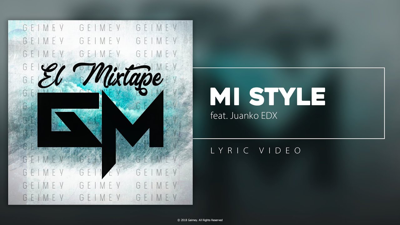 GEIMEY - Mi Style (Lyric Video) ft. Juanko Edx - YouTube