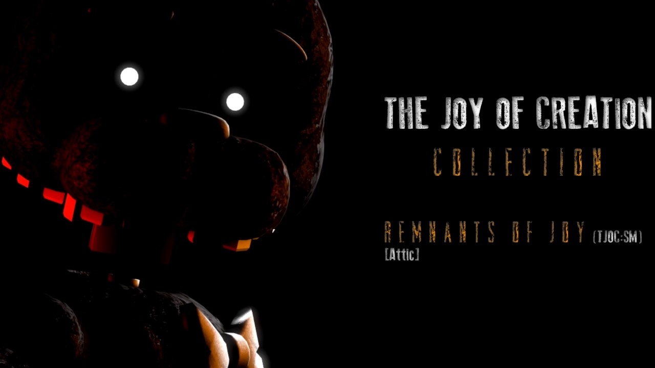 The Joy Of Creation Collection: Track 12 - Remnants of Joy (TJOC:SM ...