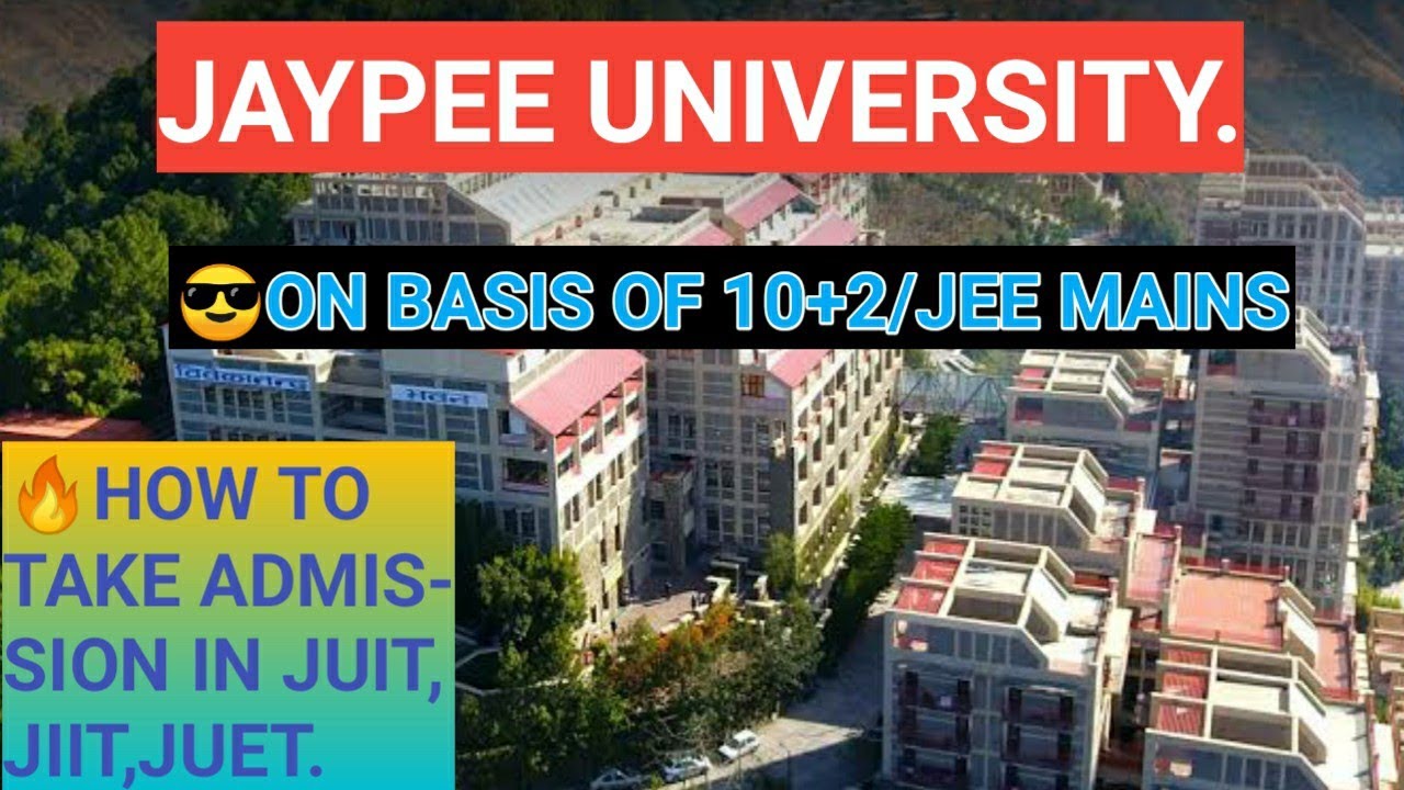 |👉JAYPEE UNIVERSITY|😎10+2 MARKS/JEE MAINS| ADMISSION IN JIIT NOIDA,JUIT ...