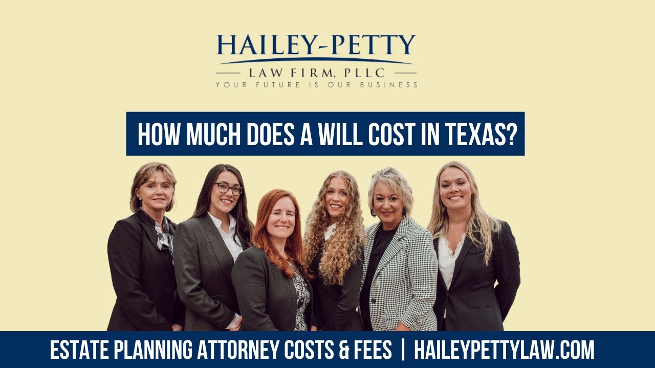 How Much Does A Will Cost In Texas Estate Planning Attorney Costs how-much-does-a-will-cost-in-texas-estate-planning-attorney-costs