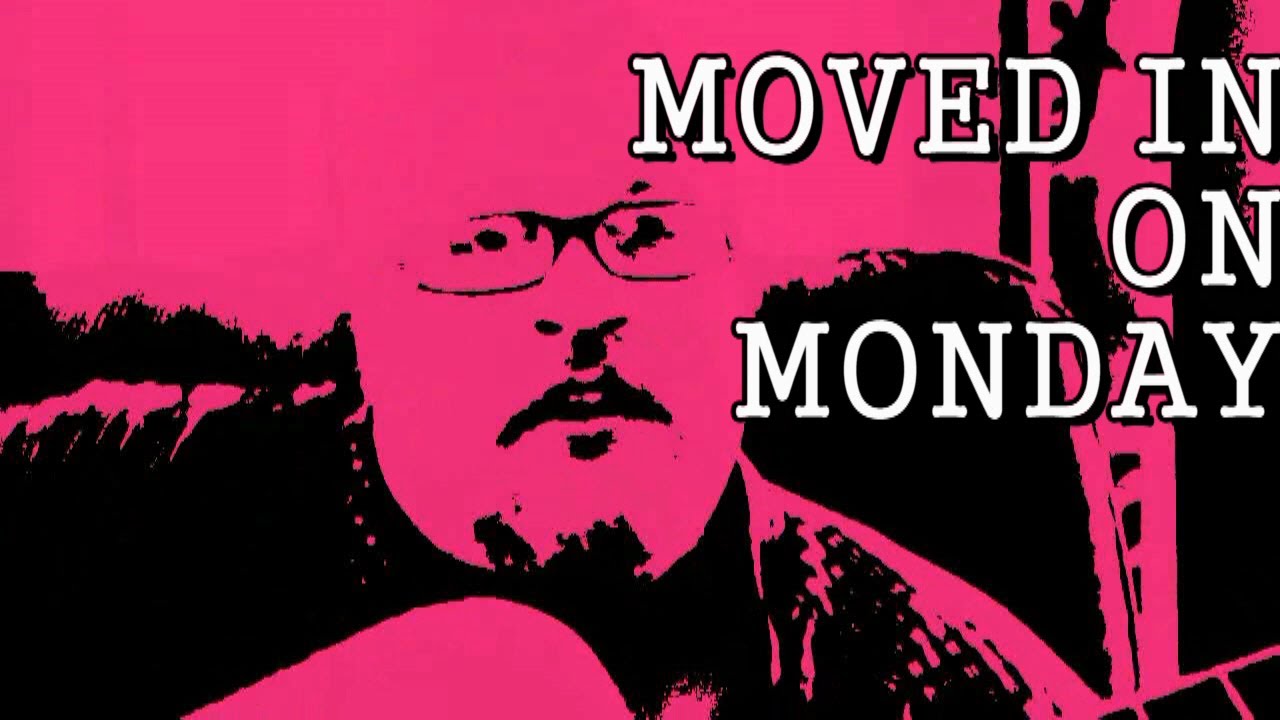 Moved In On Monday - YouTube