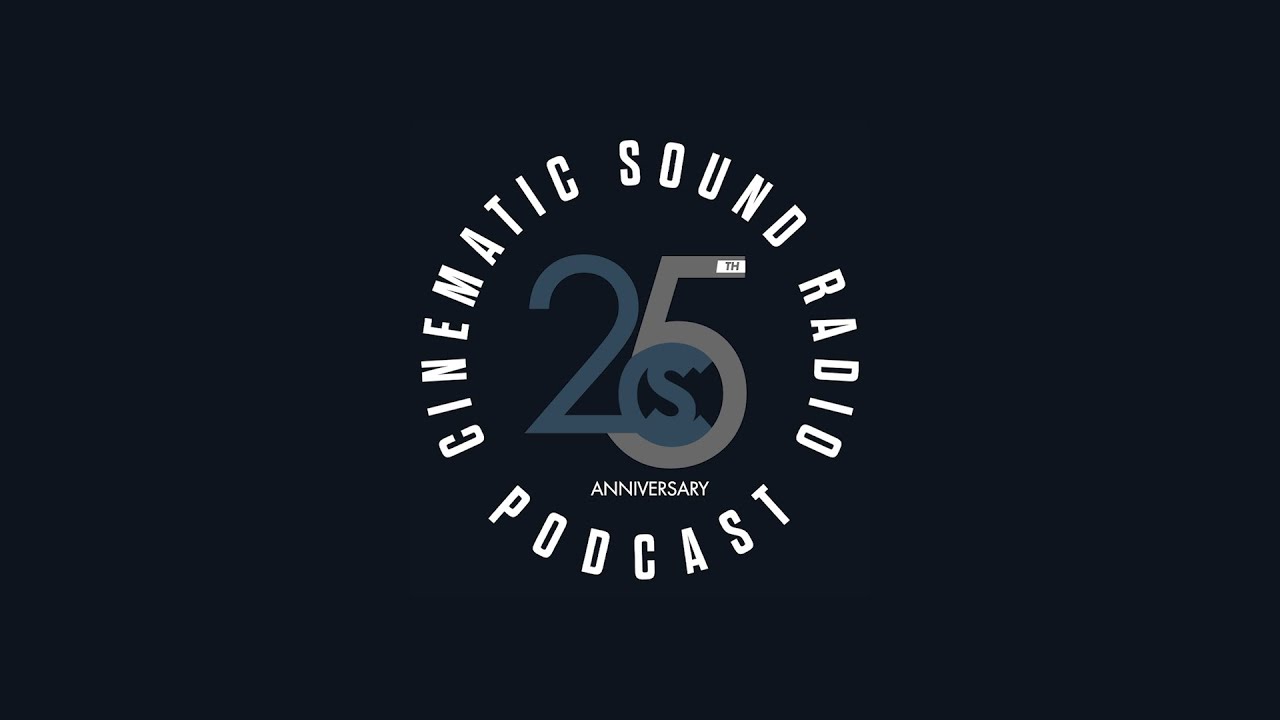 Cinematic Sound Radio Podcast 25th Anniversary Message - YouTube