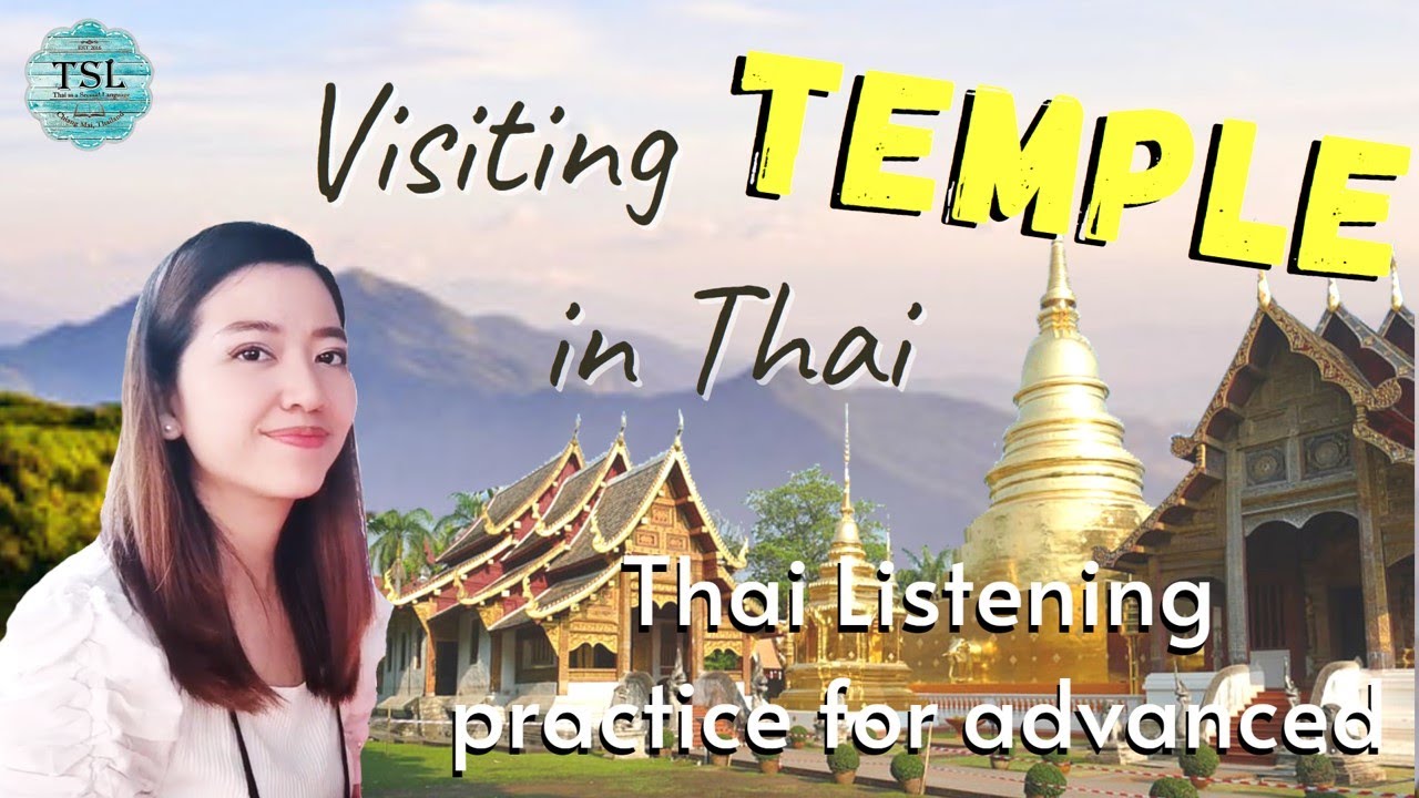 Thai listening practice for advanced: EP02 "Visiting Temple" by Teacher ...