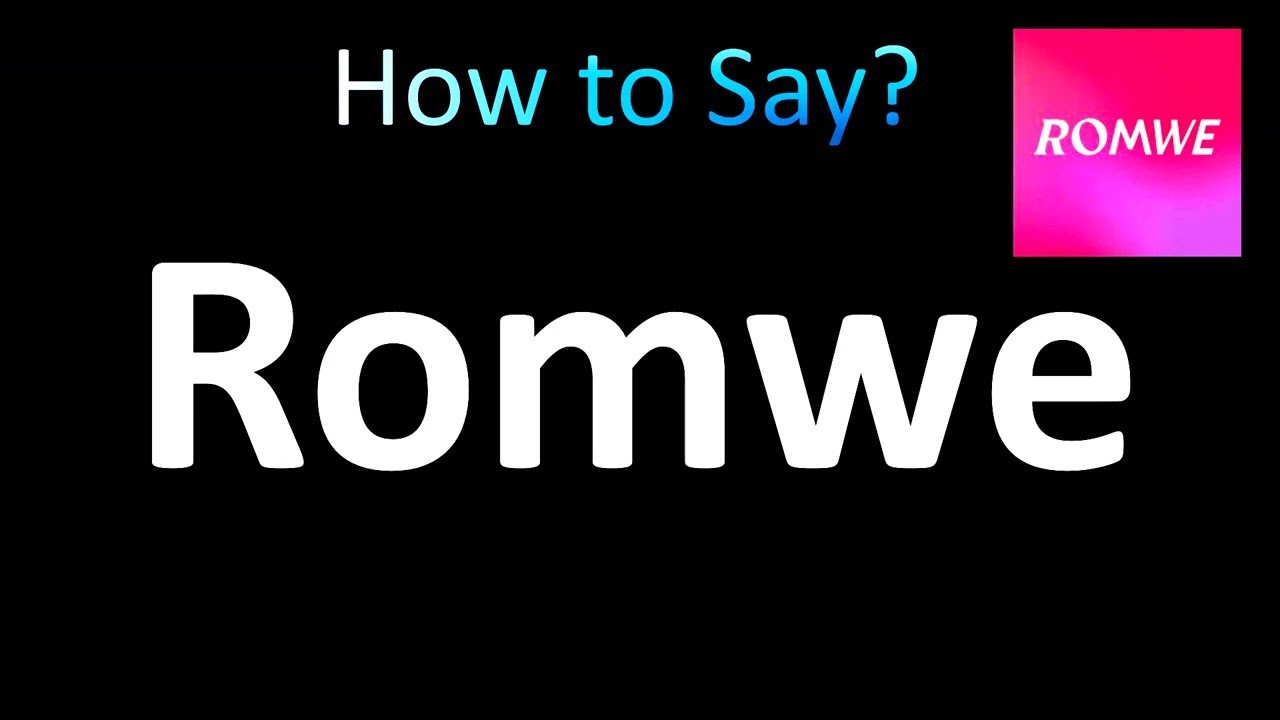 How to Pronounce Romwe (correctly!) - YouTube