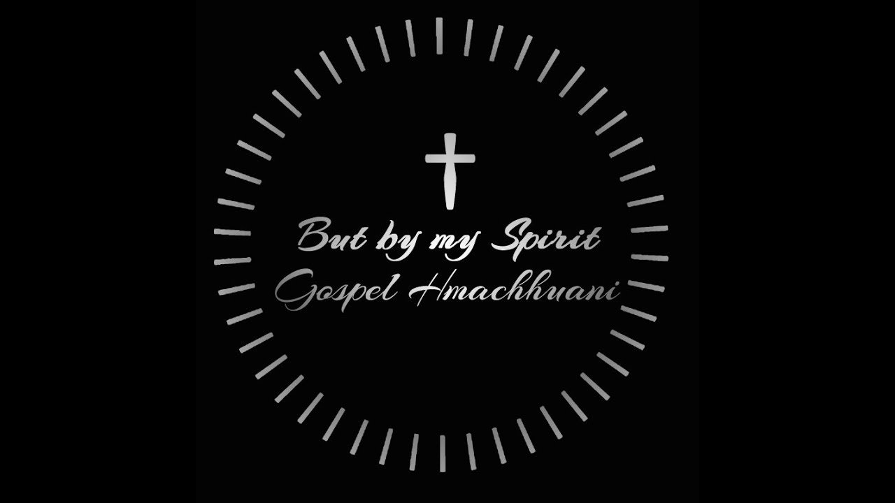 Gospel Hmachhuani - But by my Spirit Official Lyrics Video - YouTube