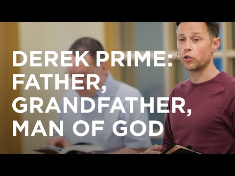 Derek Prime: Father, Grandfather, Man of God - YouTube