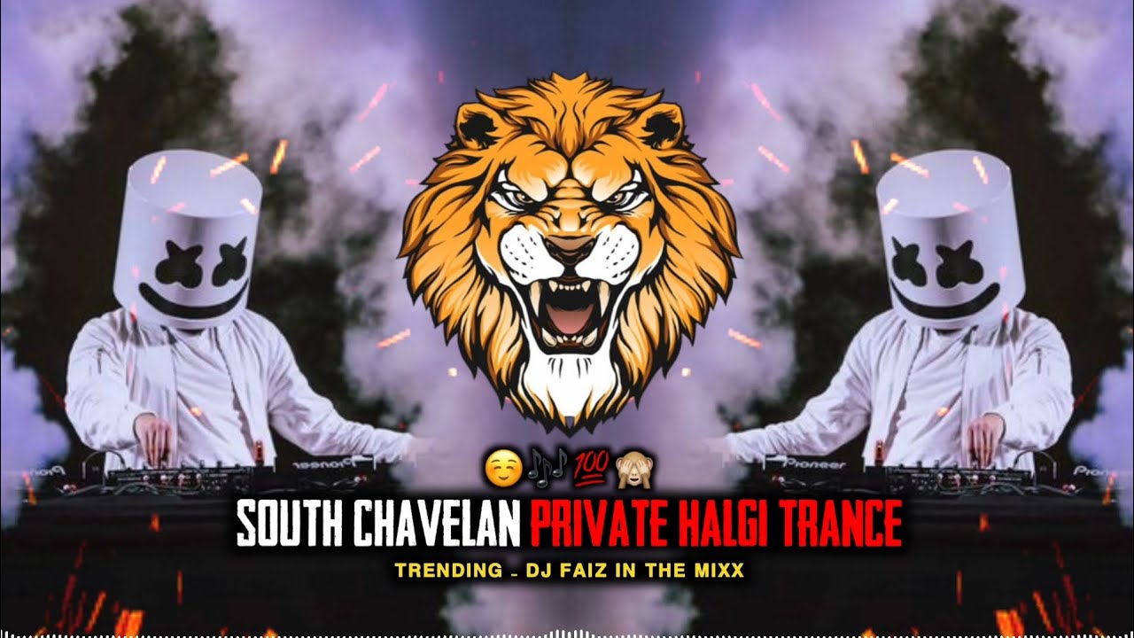SOUTH CHAVELAN PRIVATE HALGI TRANCE TRENDING DJ FAIZ THE MIXX - DJ ...